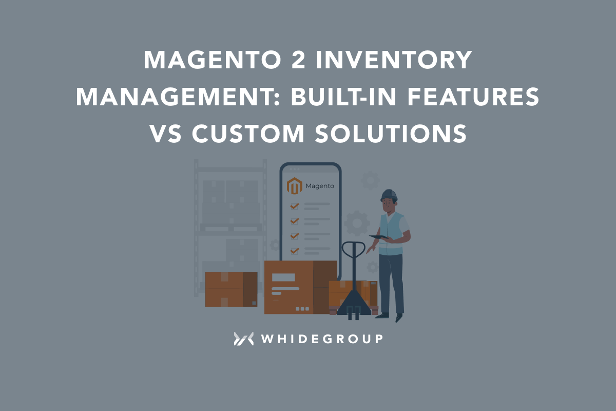 Magento Inventory Management Tutorial: Features and Tips