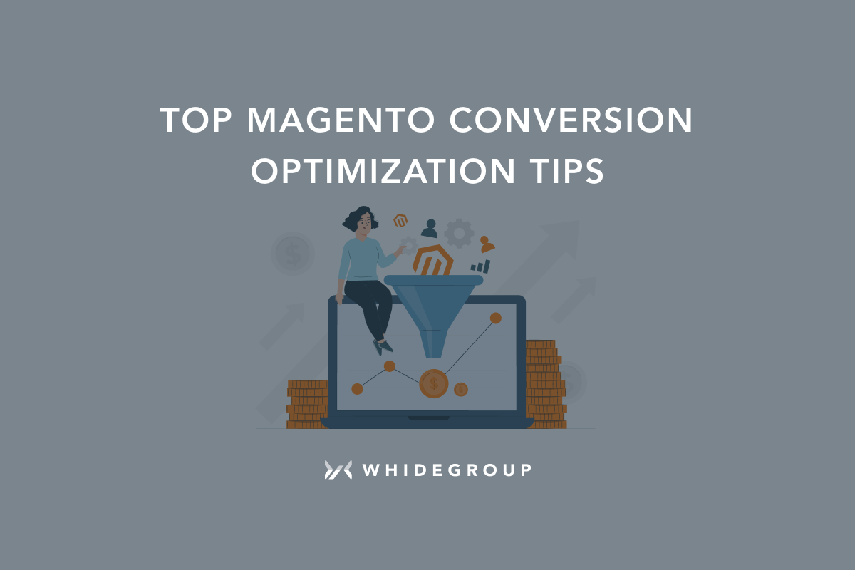 Magento Conversion Rate Optimization: Best Strategies for 2024